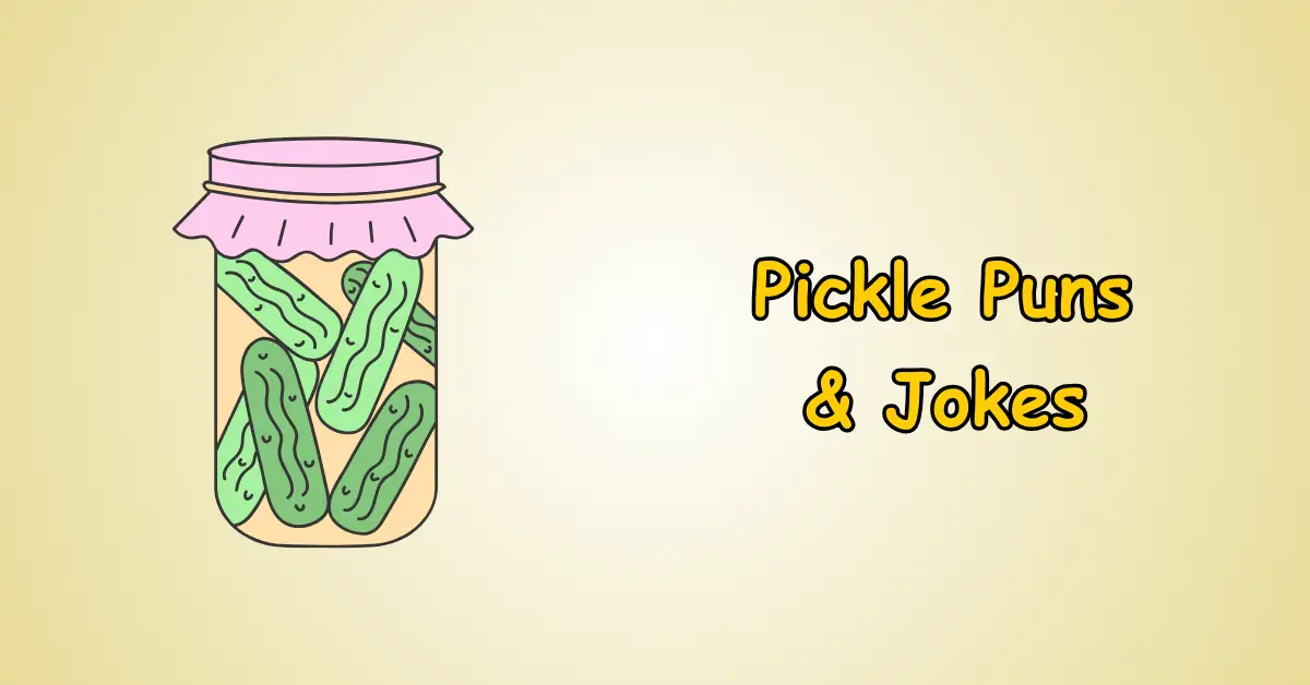 165 Pickle Puns and Jokes That’ll Leave You Sour!